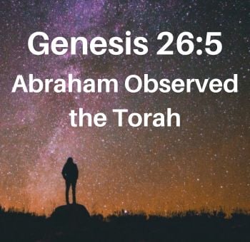 Genesis 26:5 - Abraham Observed the Torah - Thinking Torah